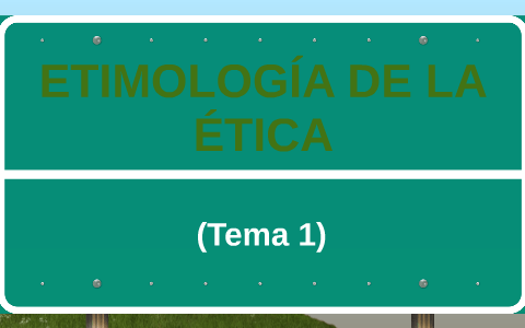 ETIMOLOGÍA DE LA ÉTICA by Diego Suárez on Prezi