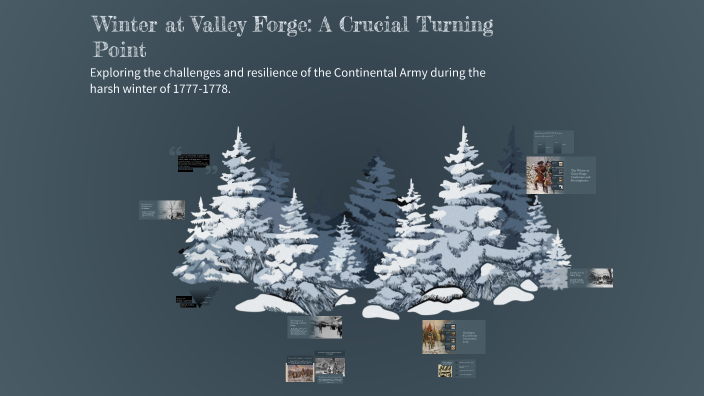 Winter at Valley Forge: A Crucial Turning Point by Natasha Thacker on Prezi