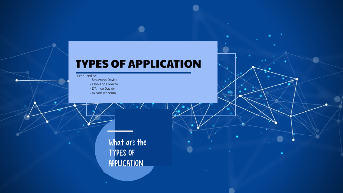 Types of Application by Davide Davide on Prezi