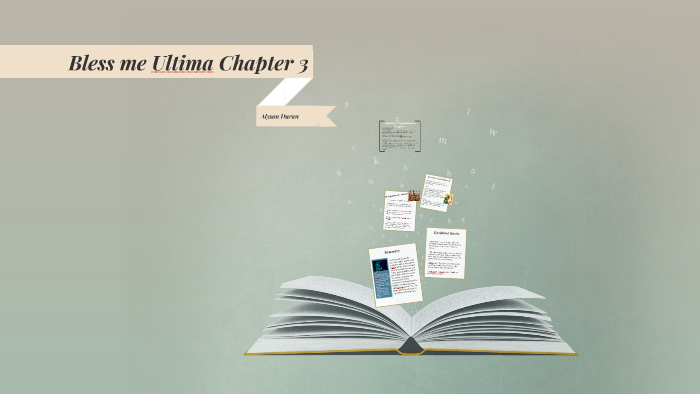 Bless me Ultima Chapter 3 by dura7791 unco on Prezi