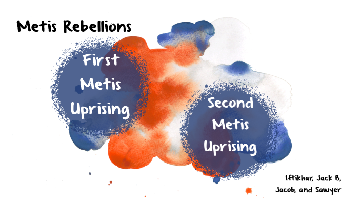 Métis rebellion by Jack Boschman has stolen your toast on Prezi