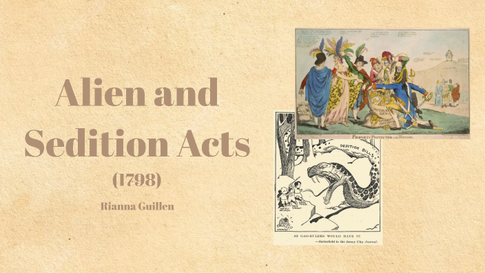 Alien and Sedition Acts by Rianna Guillen on Prezi