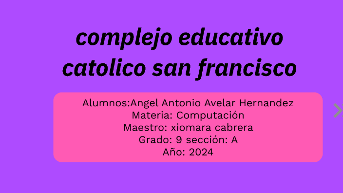 complejo educativo catolico san francisco by ANGEL AVELAR on Prezi