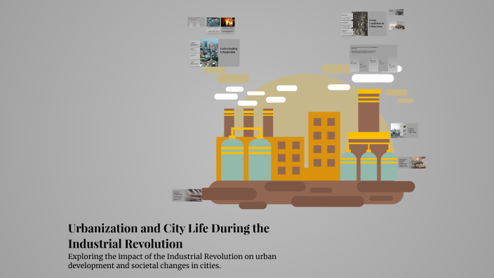 Urbanization and City Life During the Industrial Revolution by Nicole ...