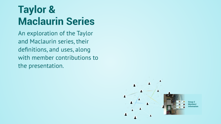 Taylor & Maclaurin Series by Md Emon Rok on Prezi