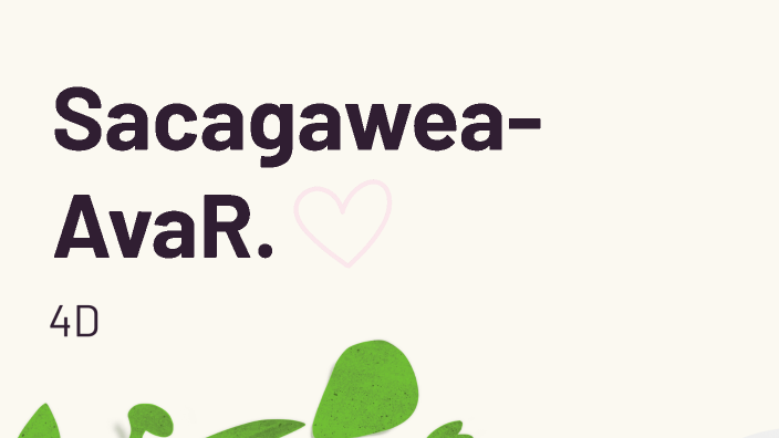 Sacagawea-AvaR. 4D by Brittany Van Maastricht on Prezi