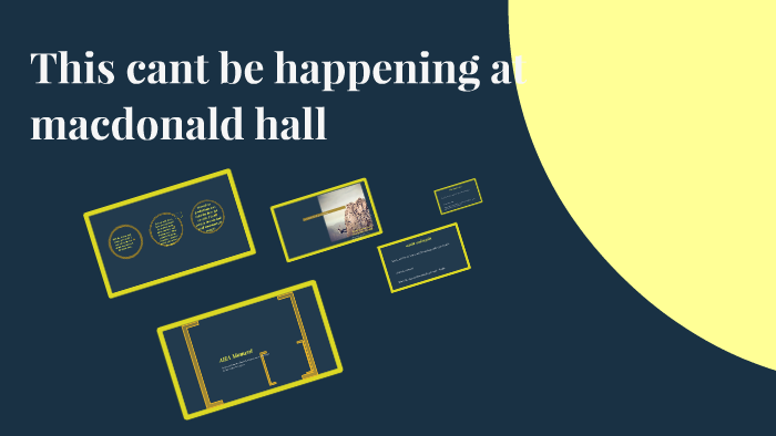 this cant be happening at macdonald hall by harley duret on Prezi