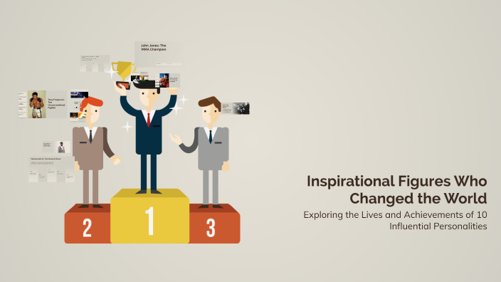 Inspirational Figures Who Changed the World by Luke Neidert on Prezi