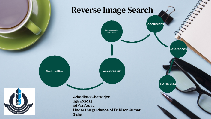 Reverse Image Search_Arkadipta Chatterjee_19EE02013 by ARKADIPTA CHATTERJEE on Prezi