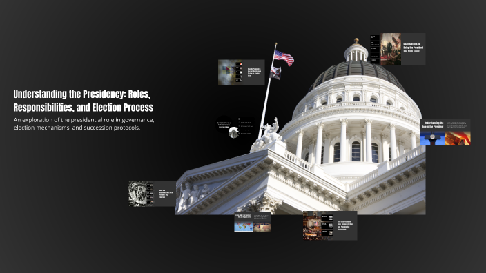 Understanding the Presidency: Roles, Responsibilities, and Election ...