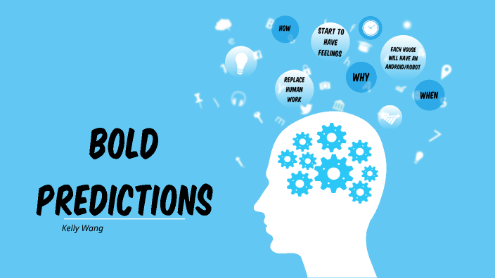 Bold Predictions by Kelly Wang on Prezi