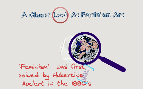 Feminist Art by nicola goodman on Prezi