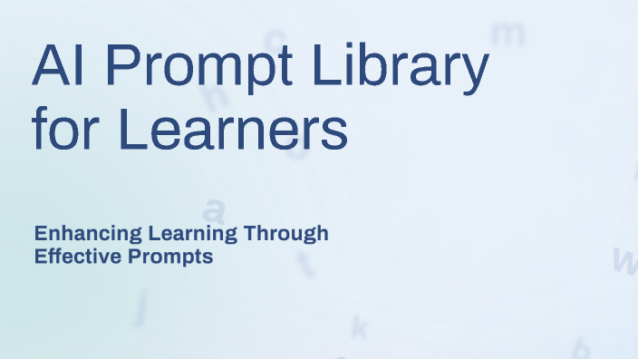 AI Prompt Library for Learners by Liese Gubbins on Prezi