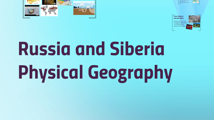 8. Geography of Siberia by Chris Kapuscik on Prezi