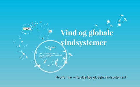 Vind og globale vindsystemer by Karl Ødegård on Prezi