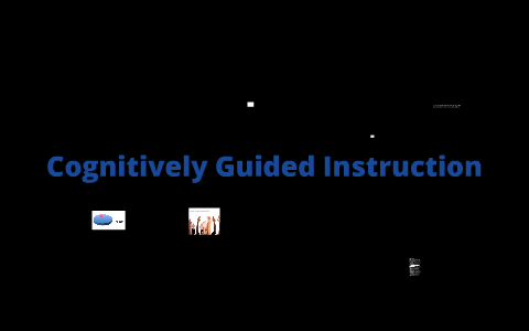 Cognitively Guided Instruction by Sarah Balle on Prezi