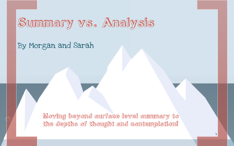 Analysis vs. Summary by Sarah Smith on Prezi