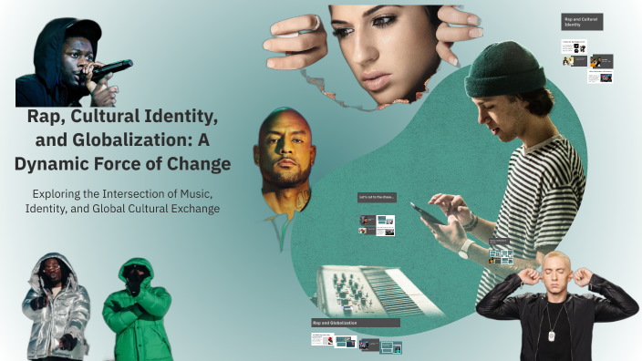 Rap, Cultural Identity, and Globalization: A Dynamic Force of Change by Mathias FUMONT on Prezi