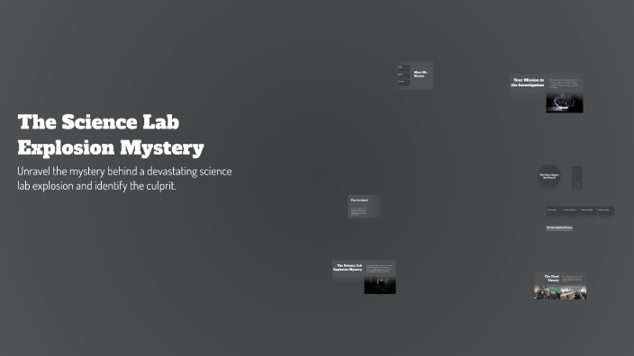 The Science Lab Explosion Mystery by Alex Hodgkinson on Prezi