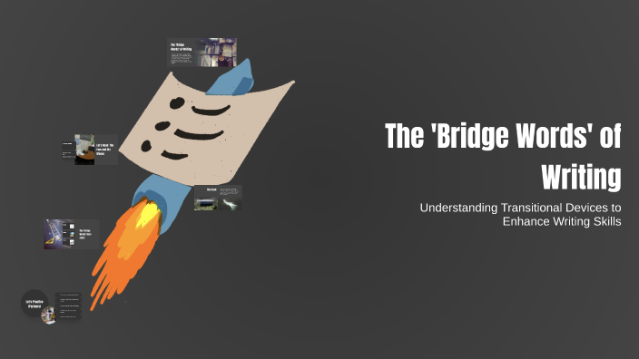 The 'Bridge Words' of Writing by Kelly Cooper Robillos on Prezi