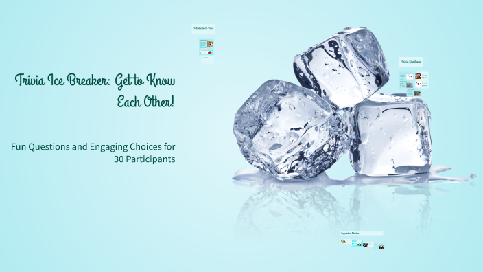 Trivia Ice Breaker: Get to Know Each Other! by Daniel De guzman on Prezi