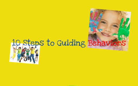 10 Steps to Guiding Behaviors by katie bizer on Prezi
