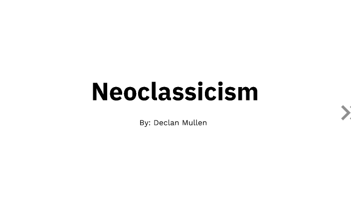 Neoclassicicism by Declan Mullen on Prezi