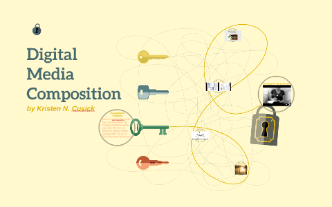 Digital Media Composition by Kristen Cusick on Prezi