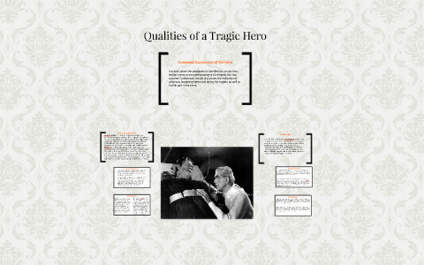 Qualities of a Tragic Hero by Katie Short on Prezi