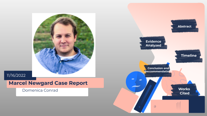 Marcel Newgard Case Report by Domenica Conrad on Prezi