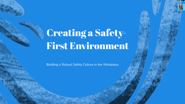 Creating a Safety-First Environment by Walid ADJOUT on Prezi
