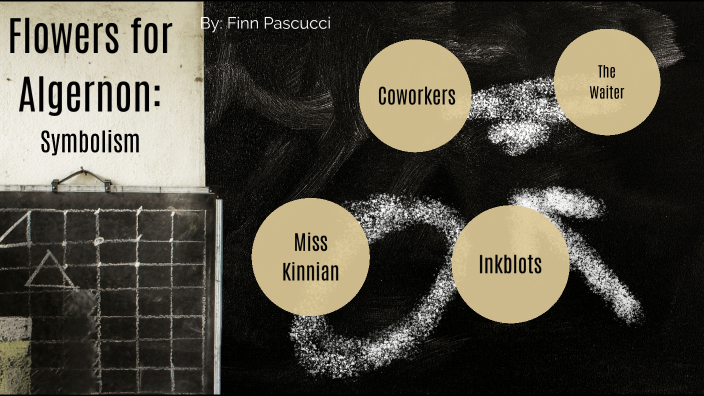 Flowers For Algernon Symbolism Project by Sophia Pascucci on Prezi