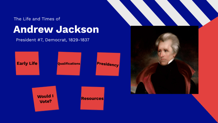Andrew Jackson by MayAnne on Prezi
