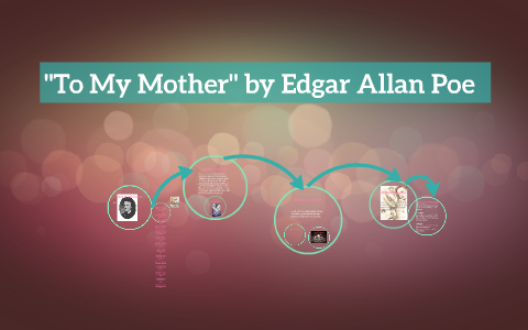 "To My Mother" by Edgar Allan Poe by frederick smith on Prezi