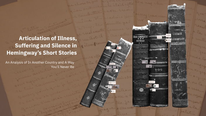 Articulation of Illness, Suffering and Silence in Hemingway’s Short ...