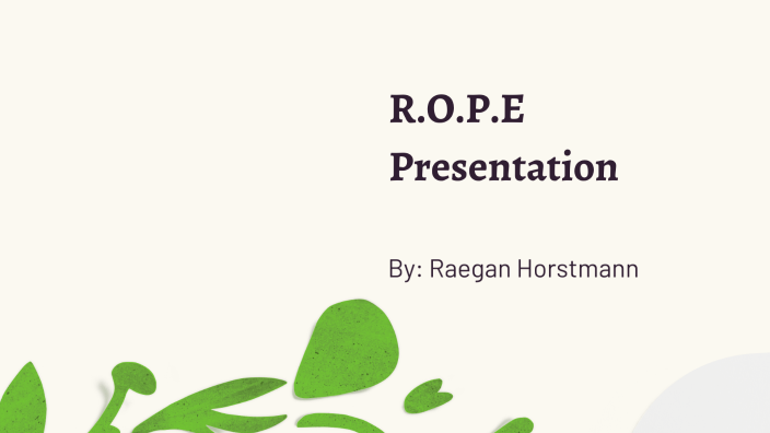 Rope Presentation 2024 by Raegan Horstmann on Prezi