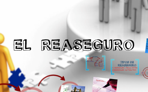 EL REASEGURO 22.2 by Reaseguro Daños on Prezi