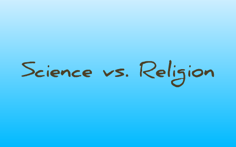 Science vs. Religion History by Andrew McDonald on Prezi