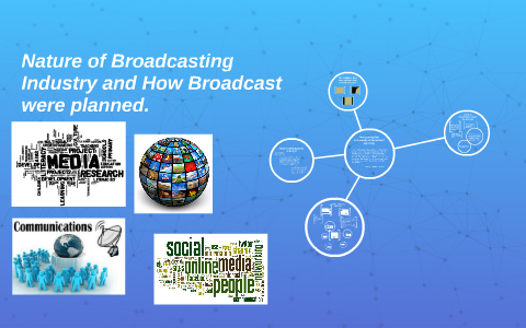 Nature of Broadcasting Industry and How Broadcast were plann by Mhervin ...