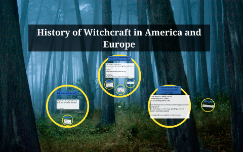History of Witchcraft in America and Europe by brooke b on Prezi