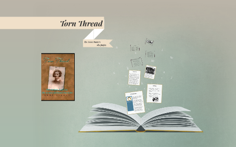 Torn Thread by Cindy Rolf on Prezi