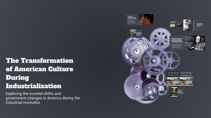 The Transformation of American Culture During Industrialization by ...