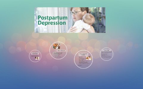 Postpartum Depression by Angel Chartier on Prezi