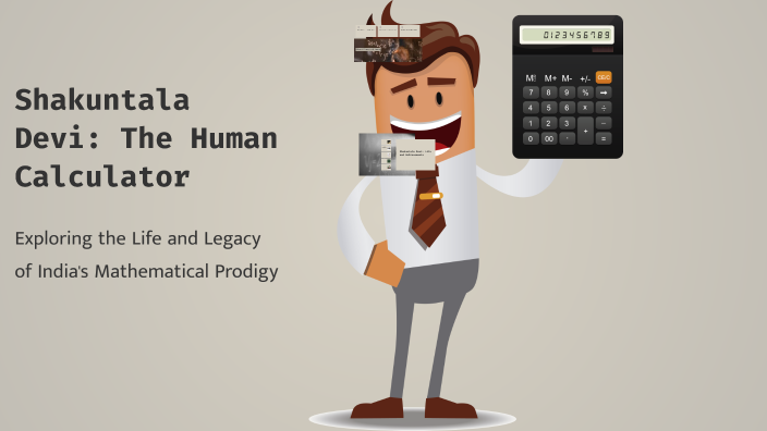 Shakuntala Devi: The Human Calculator by Kishan on Prezi