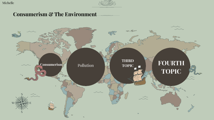 Consumerism & The Environment by Michelle Boben on Prezi