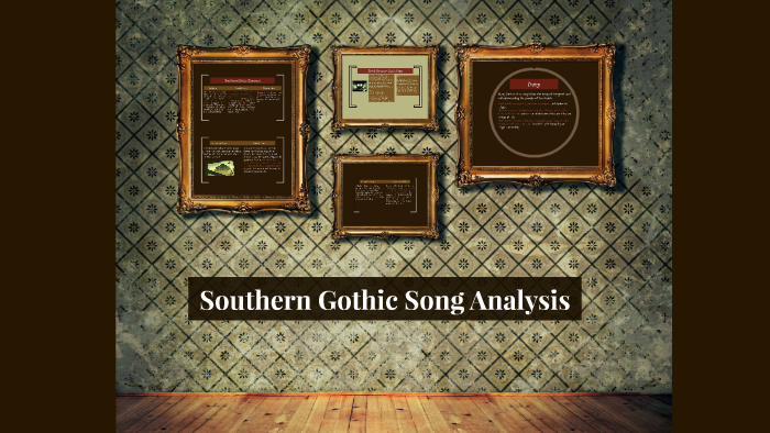 Southern Gothic Song Analysis by Feather Cardinal on Prezi