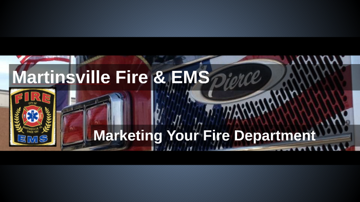 Marketing Your Fire Department by Tim Jamison on Prezi