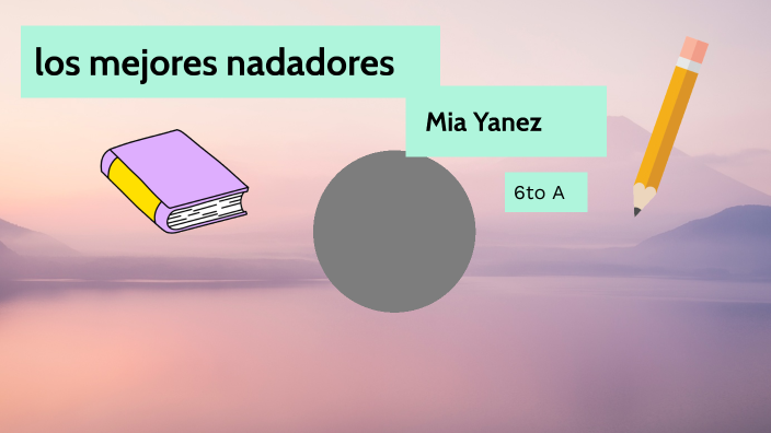Los mejores nadadores by MIA YANEZ on Prezi