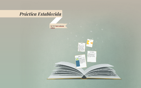 Práctica Establecida by Ivan Ledesma on Prezi