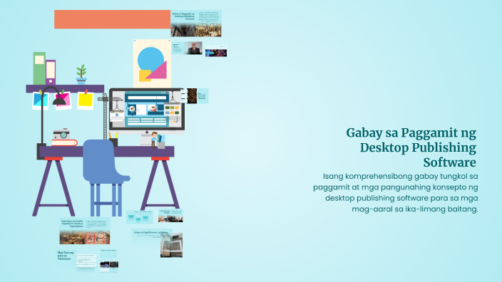 Gabay sa Paggamit ng Desktop Publishing Software by Ed Castaños on Prezi